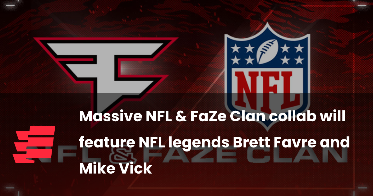 Massive NFL & FaZe Clan collab will feature NFL legends Brett Favre and ...