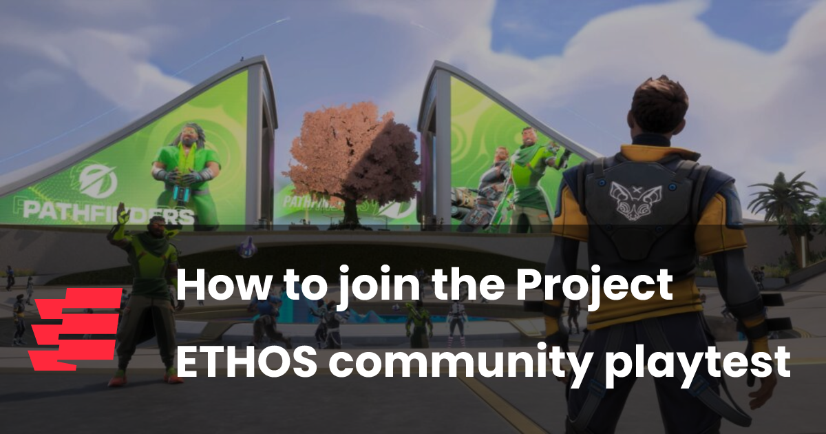 How to join the Project ETHOS community playtest | esports.gg